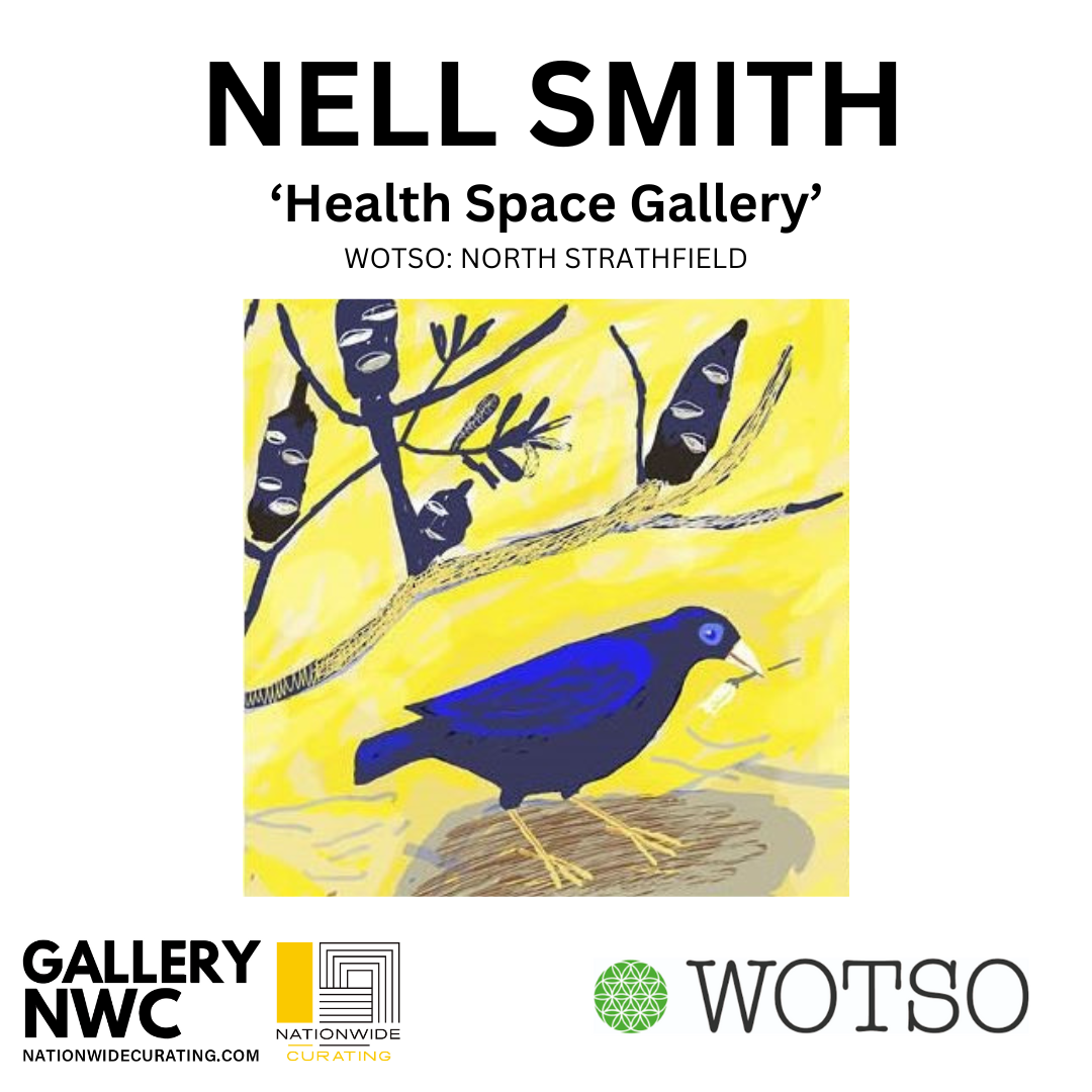 NOW SHOWING AT WOTSO NORTH STRATHFIELD - NELL SMITH – Nationwide Curating